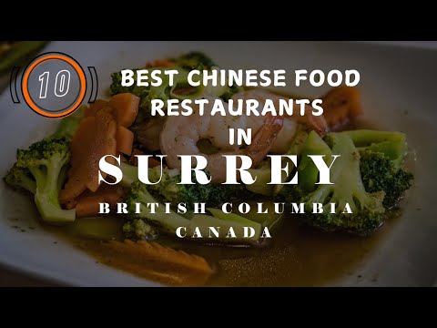10 Best Chinese Food Restaurants In Surrey, British Columbia, Canada 2025