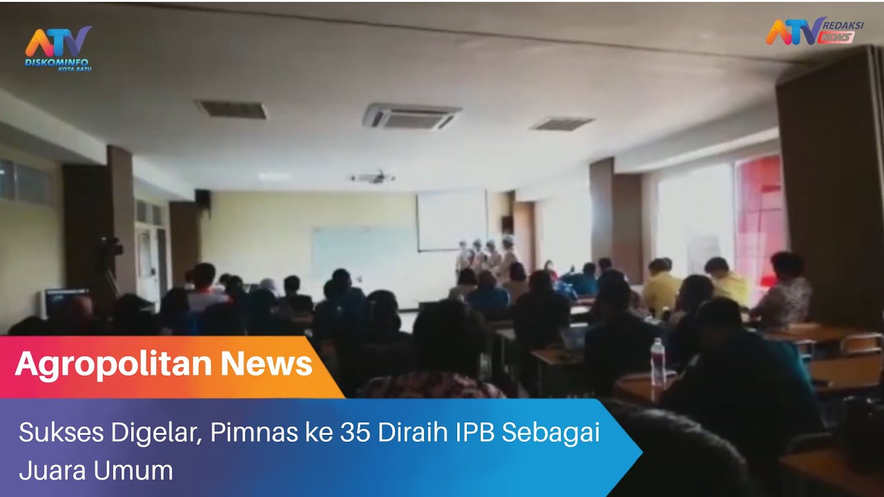 SUKSES DIGELAR, PIMNAS KE 35 DIRAIH IPB SEBAGAI JUARA UMUM  | ATV MALANG RAYA
