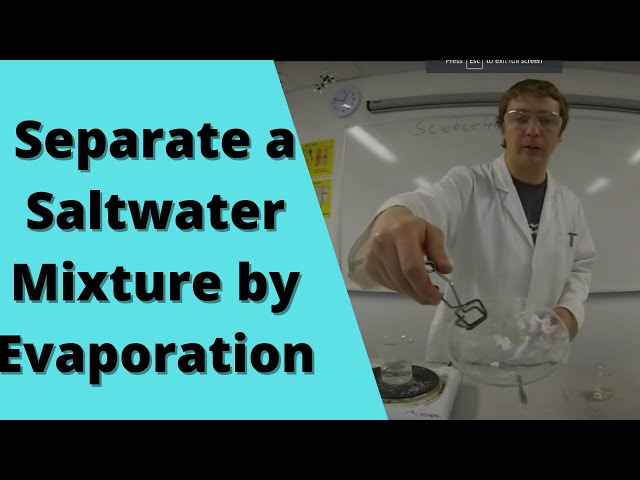 How to Separate a Saltwater Mixture Using Evaporation | Galaxy