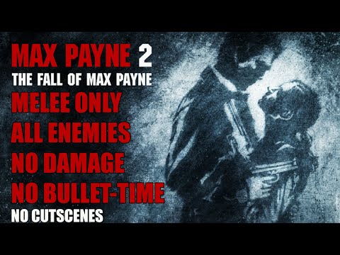 Steam Community :: Video :: [Max Payne 2] Melee only. No damage taken. All enemies killed. No ...
