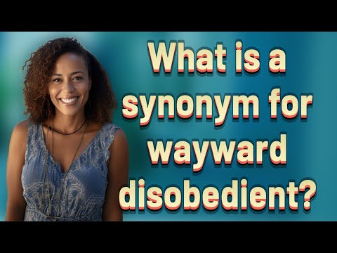 What is a synonym for wayward disobedient?