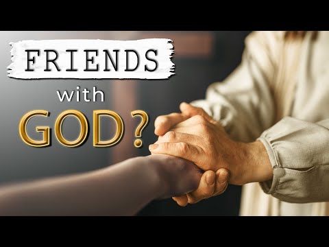 What it means to be a TRUE FRIEND OF GOD || Can GOD be YOUR FRIEND??