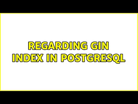 Regarding GIN Index in Postgresql