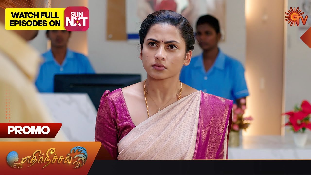 Sun TV Serial: Ethir Neechal Today Promo | Watch Ethir Neechal Serial ...