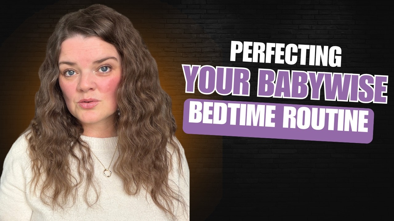 Perfecting Your Babywise Bedtime Routine