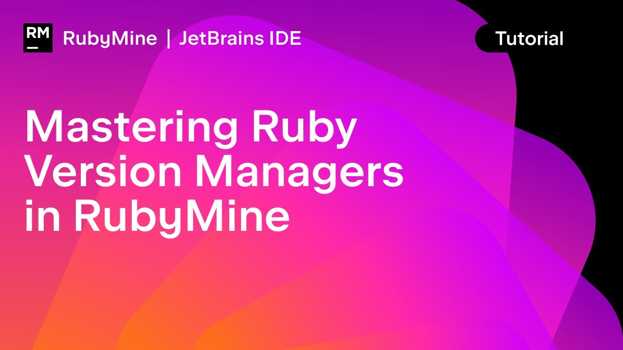 Mastering Ruby Version Managers in RubyMine