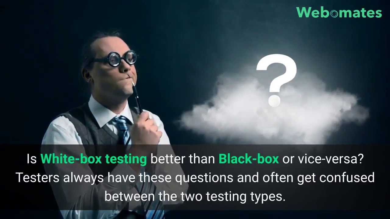 Yin and Yang of testing – Black Box vs White Box