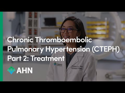 What is Chronic Thromboembolic Pulmonary Hypertension Part 2: Treatment | AHN CVI