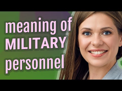 Military personnel | meaning of Military personnel
