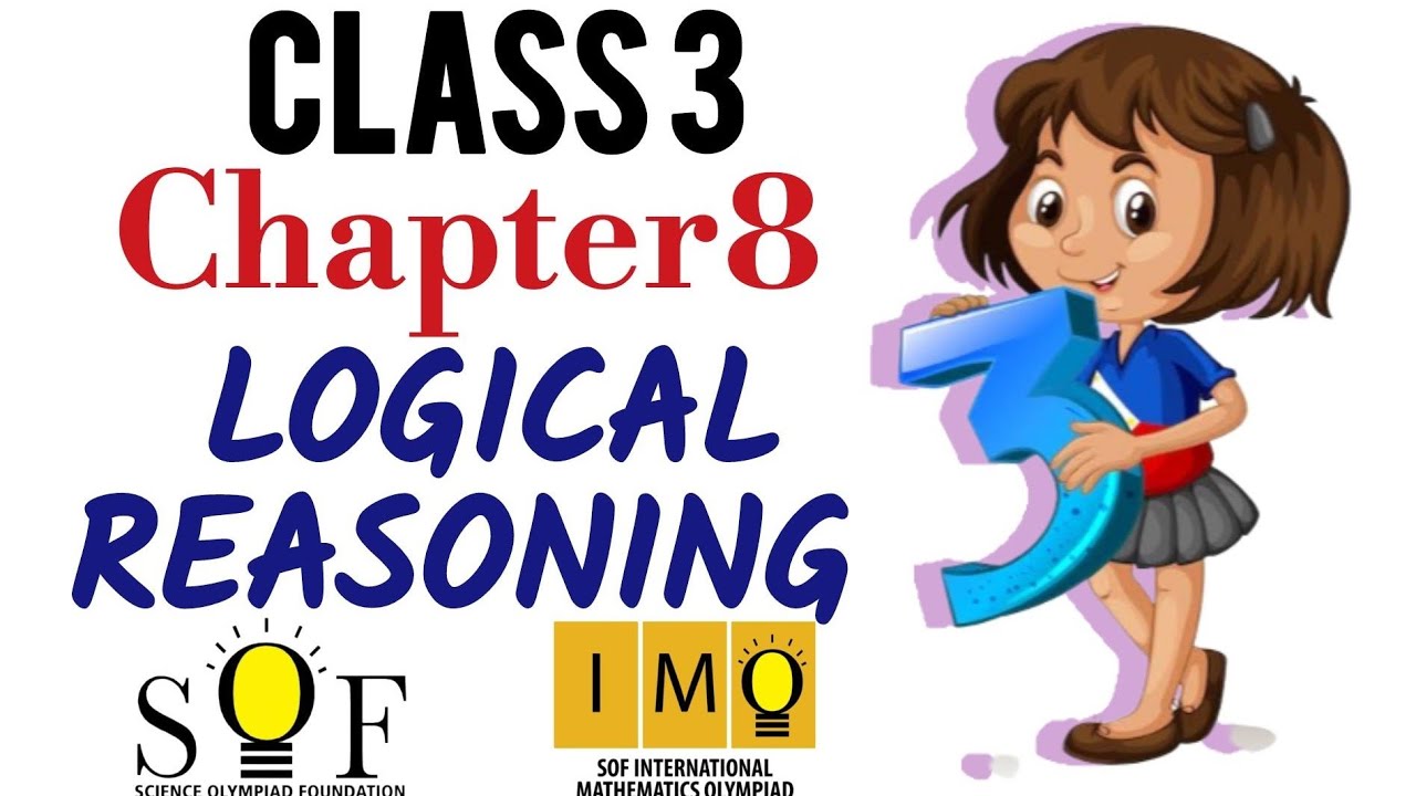 Class 3 IMO | Chapter 8 : Logical Reasoning | logical reasoning for class 3 maths olympiad