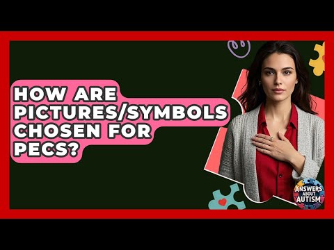 How Are Pictures/symbols Chosen For PECS? - Answers About Autism