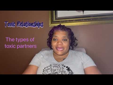 Toxic Relationships (Ep. 3): Types of Toxic Partners