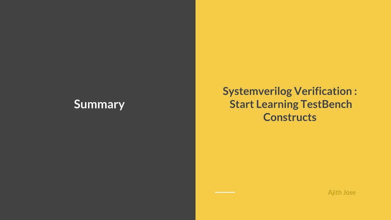Course : Systemverilog Verification 1:  L8.1 : Summary