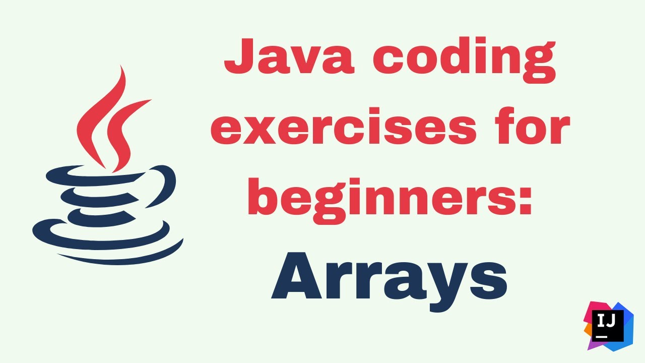 Java coding exercises for beginners - Arrays