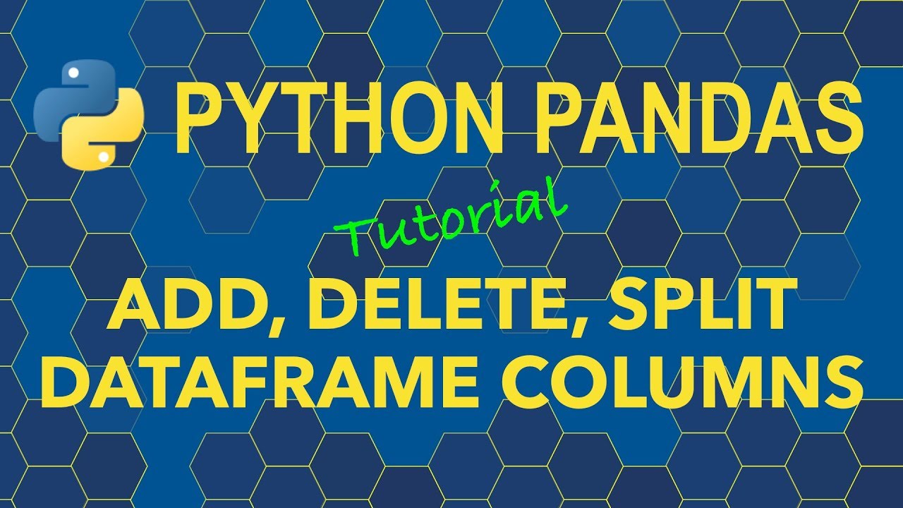 Python Pandas - Add, Delete, Split DataFrame Columns