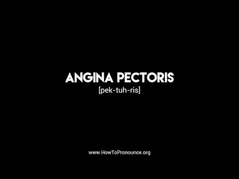 How to Pronounce "angina pectoris"