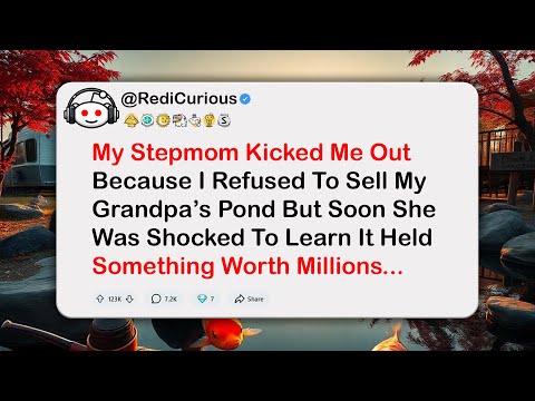 My Stepmom Kicked Me Out Because I Refused To Sell My Grandpa’s Pond But Soon She Was Shocked To…