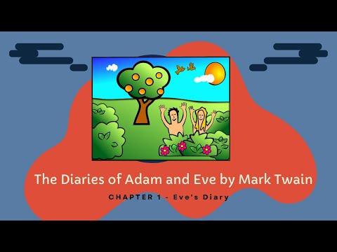 The Diaries of Adam and Eve by Mark Twain (1835 - 1910) - CHAPTER 1 - Eve's Diary