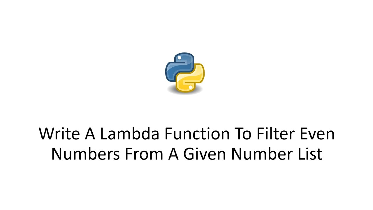Write A Lambda Function To Filter Even Numbers From A Given Number List