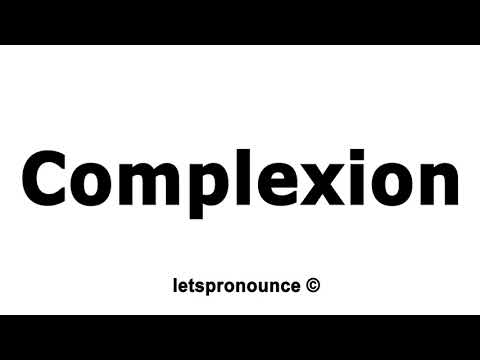 How to Pronounce Complexion
