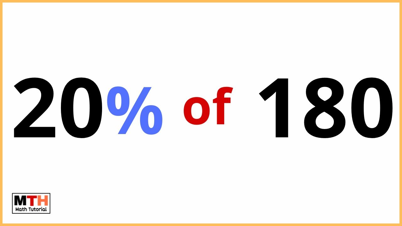 20 percent of 180
