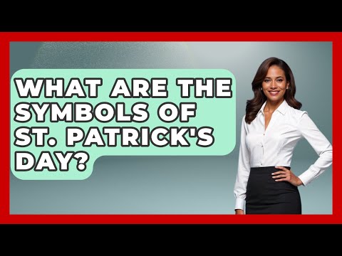 What Are The Symbols Of St. Patrick's Day? - Discovering Ireland Now