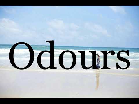 How To Pronounce Odours🌈🌈🌈🌈🌈🌈Pronunciation Of Odours