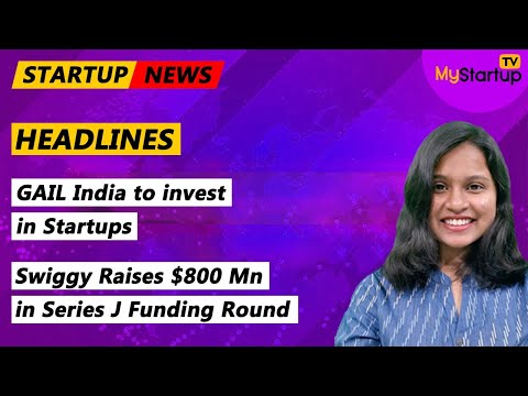 GAIL India to invest in Startups | Swiggy Raises $800 Mn in Series J Funding Round