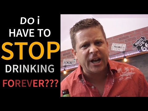 Do I Have To Stop Drinking Forever - Can Alcoholics EVER Drink Socially?