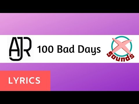 AJR - 100 Bad Days (Lyrics)