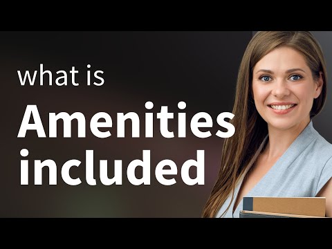 Understanding "Amenities Included": A Guide for English Language Learners