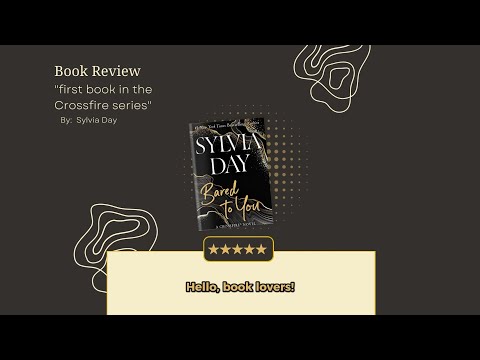 Passion Unveiled: A Dive into Sylvia Day's 'Bared to You' | Crossfire Series Book Review