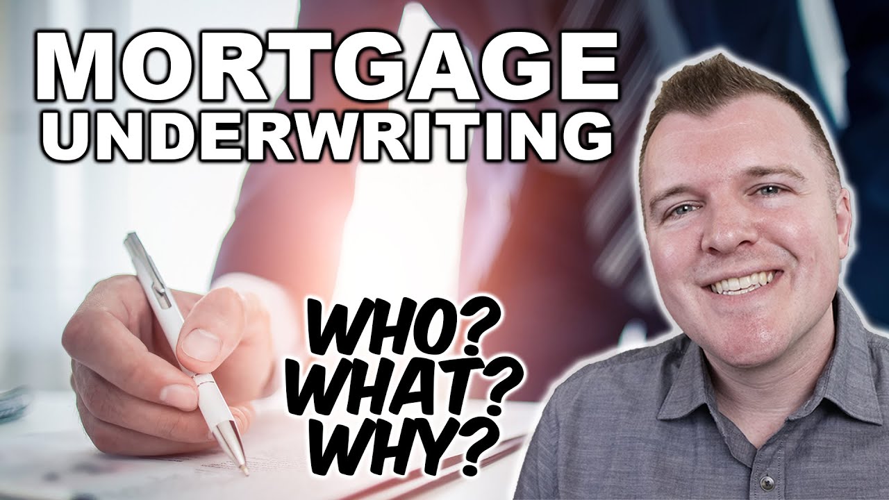 The Mortgage Underwriting Process - Who? What? Why?