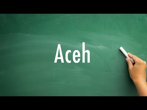 How do you pronounce Aceh - Aceh pronunciation