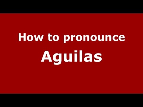 How to pronounce Aguilas (French/France) - PronounceNames.com