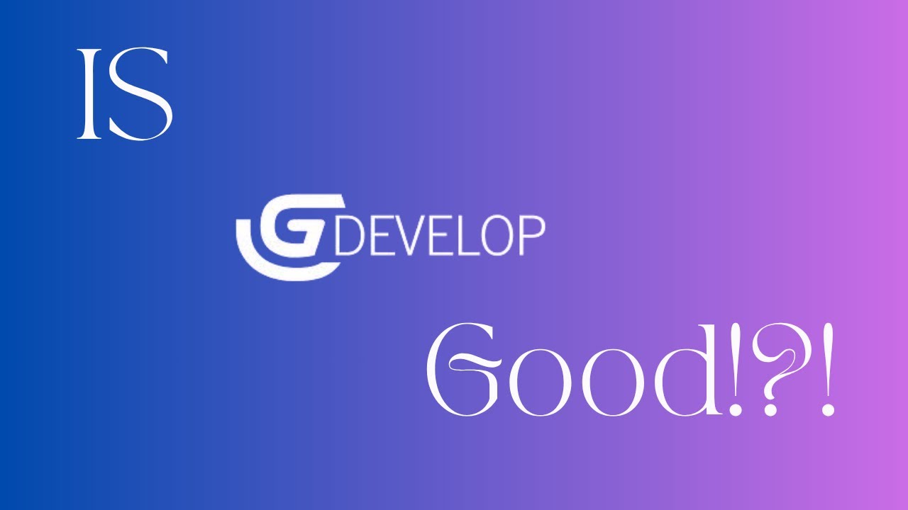 Is GDevelop Any Good!?! (140 Hour Review)