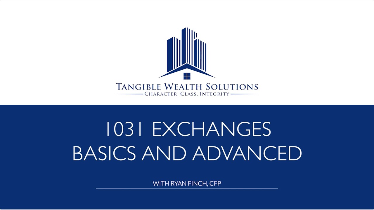 1031 Exchanges - Basics and Advanced (FULL)