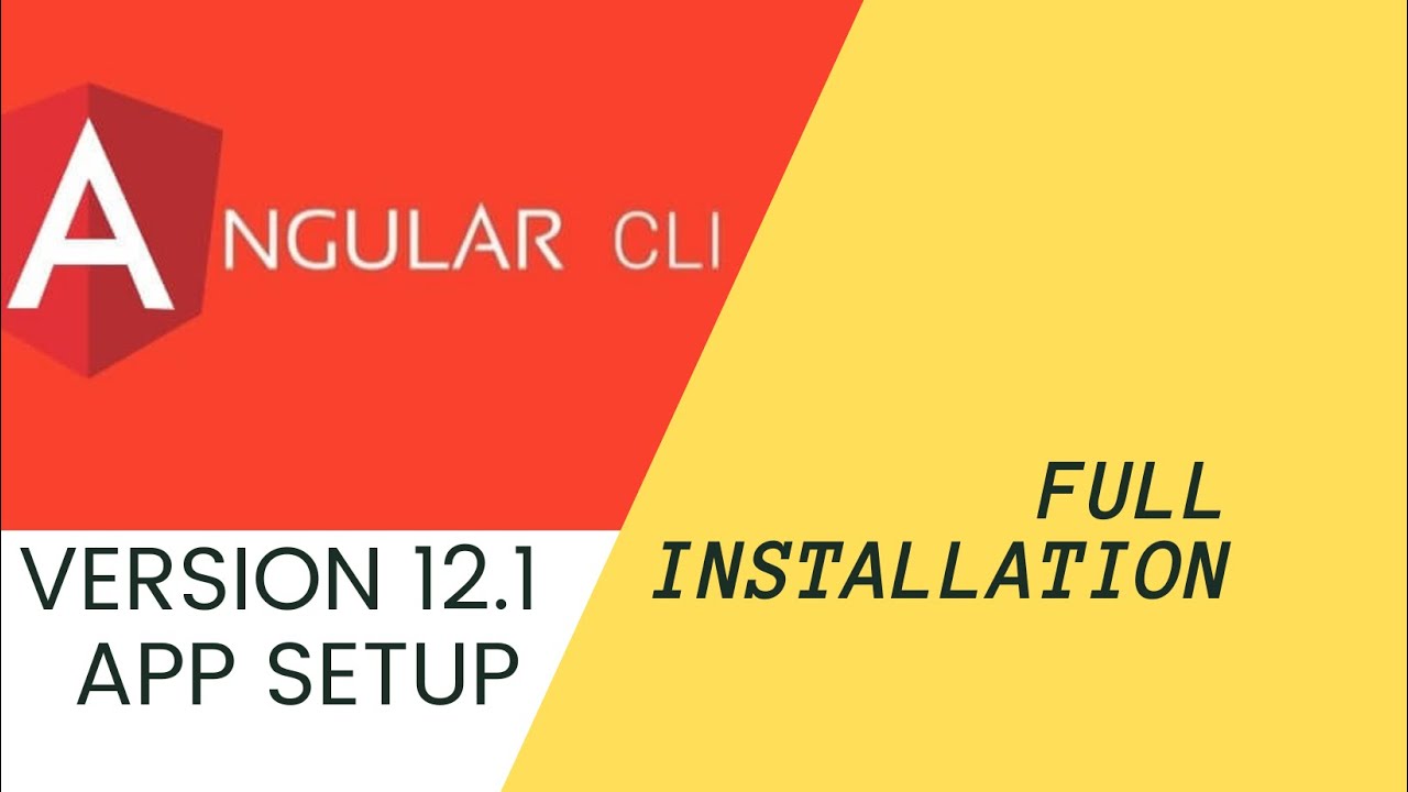 Install Angular CLI - Full Installation - 2021