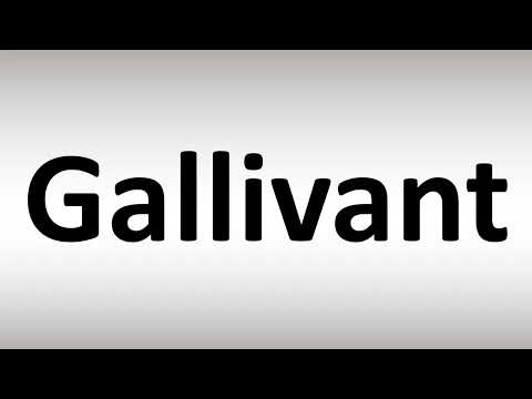 How to Pronounce Gallivant