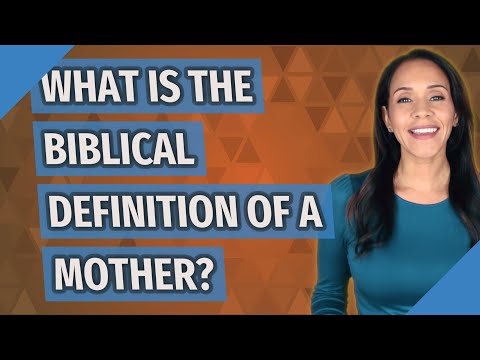 What is the biblical definition of a mother?