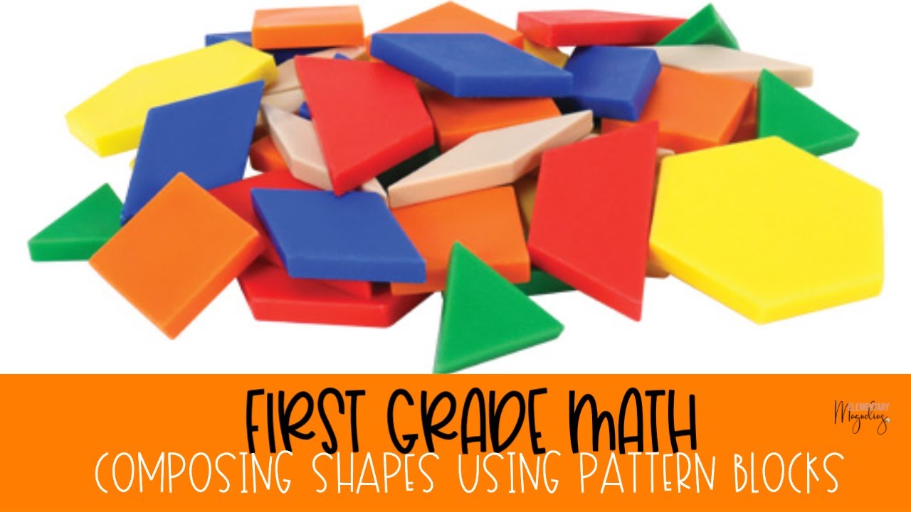 First Grade Math: Composing Shapes| Composing Shapes Using Pattern Blocks