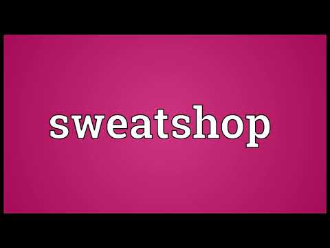 Sweatshop Meaning