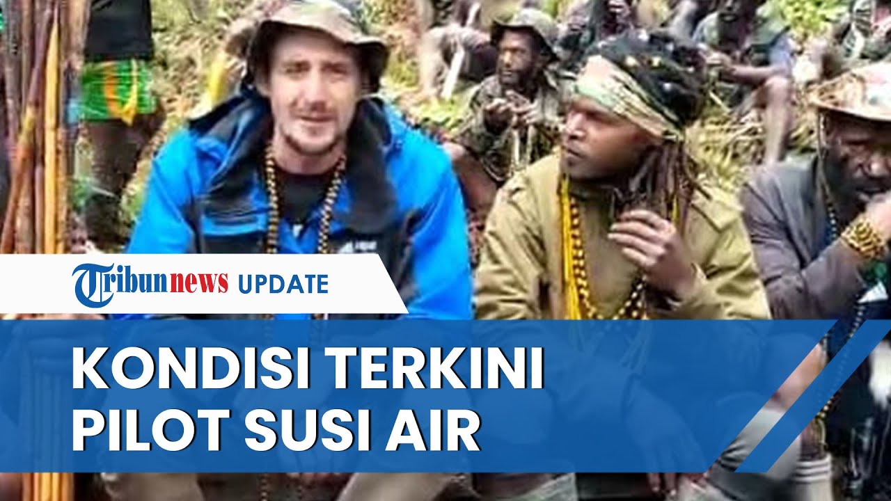 Kondisi Terkini Pilot Susi Air Kapten Philip setelah 3 Bulan Disandera KKB: Saya Masih Hidup ...