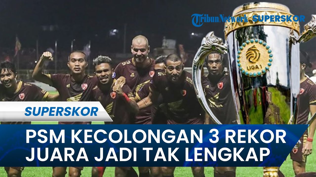 PSM Kecolongan 3 Rekor Ini pada Penutupan Liga 1 2022/2023, Perayaan ...