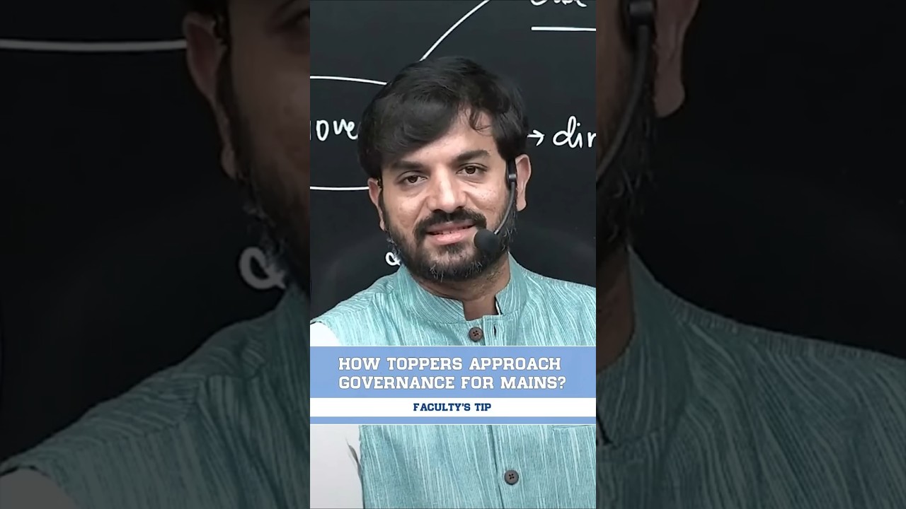 HOW TOPPERS APPROACH GOVERNANCE FOR MAINS?