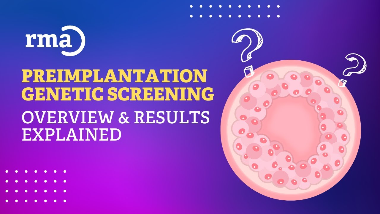 Preimplantation Genetic Screening (PGS): Overview & Results Explained