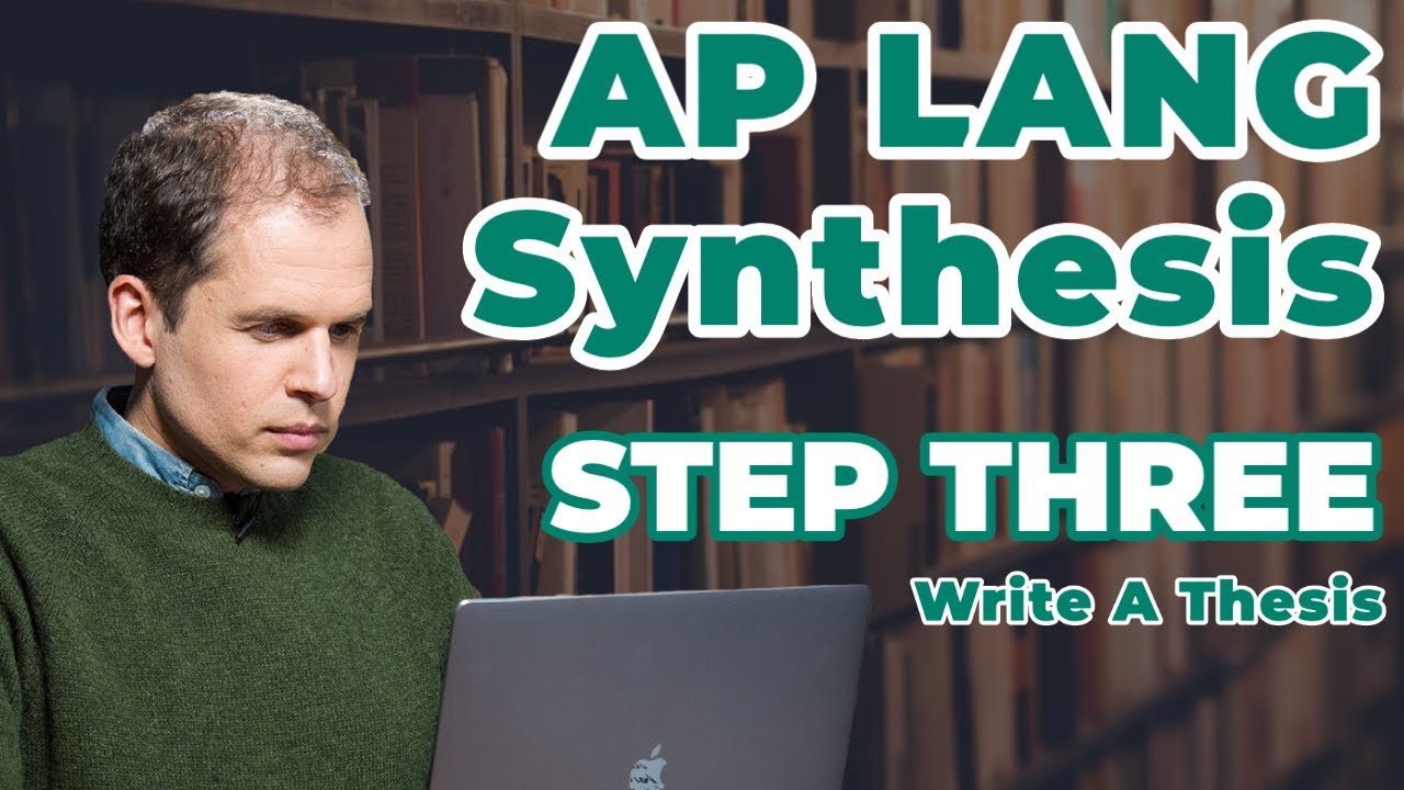 Mastering the AP Lang Synthesis Essay: Crafting a Defensible Thesis ...