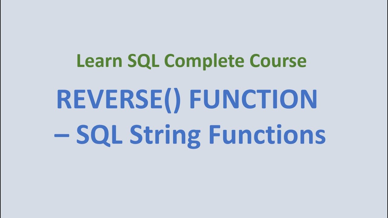 29. REVERSE () Function - SQL String Functions