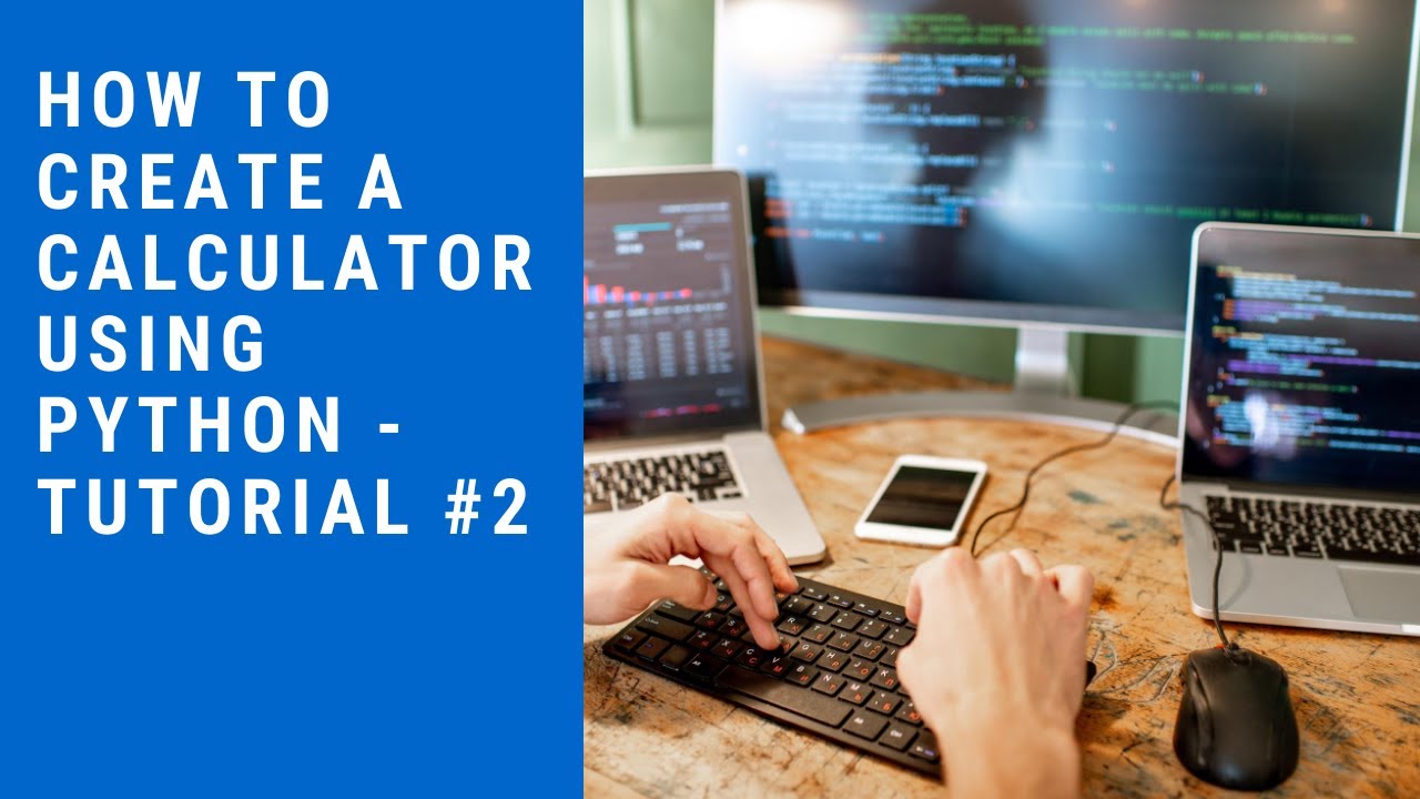 Python Programming | How to create a simple calculator using Python - Tutorial #2