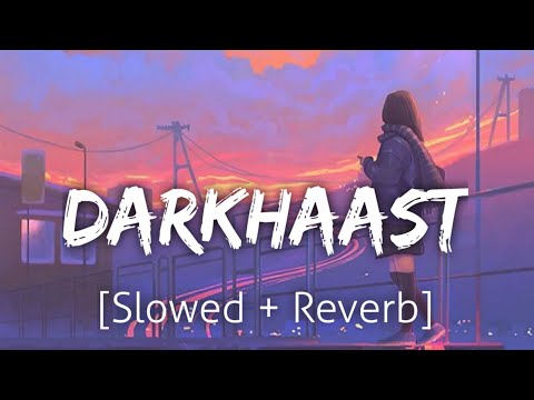 Darkhaast [Slowed+Reverb] | Arijit Singh | Lofi | Revibe